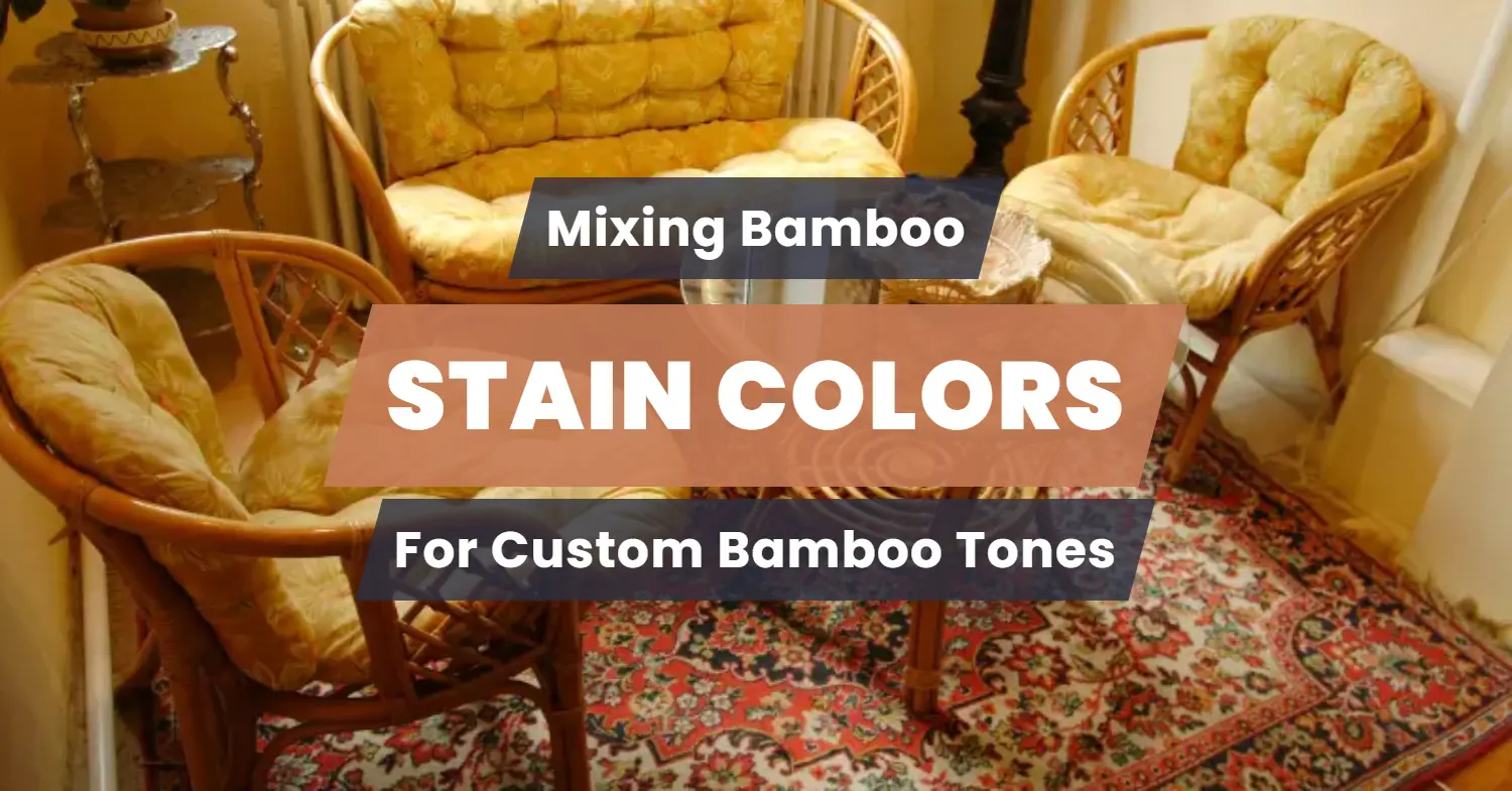 Mixing Stains for Custom Bamboo Tones - Bamboo Furniture Talk